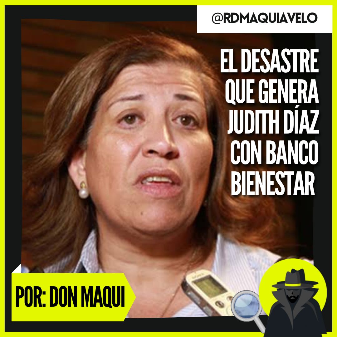 LA INCOMPETENCIA DE JUDITH DÍAZ CON EL BANCO BIENESTAR AFECTA A MILES ... LA INCOMPETENCIA DE JUDITH DÍAZ CON EL BANCO BIENESTAR AFECTA A MILES ...