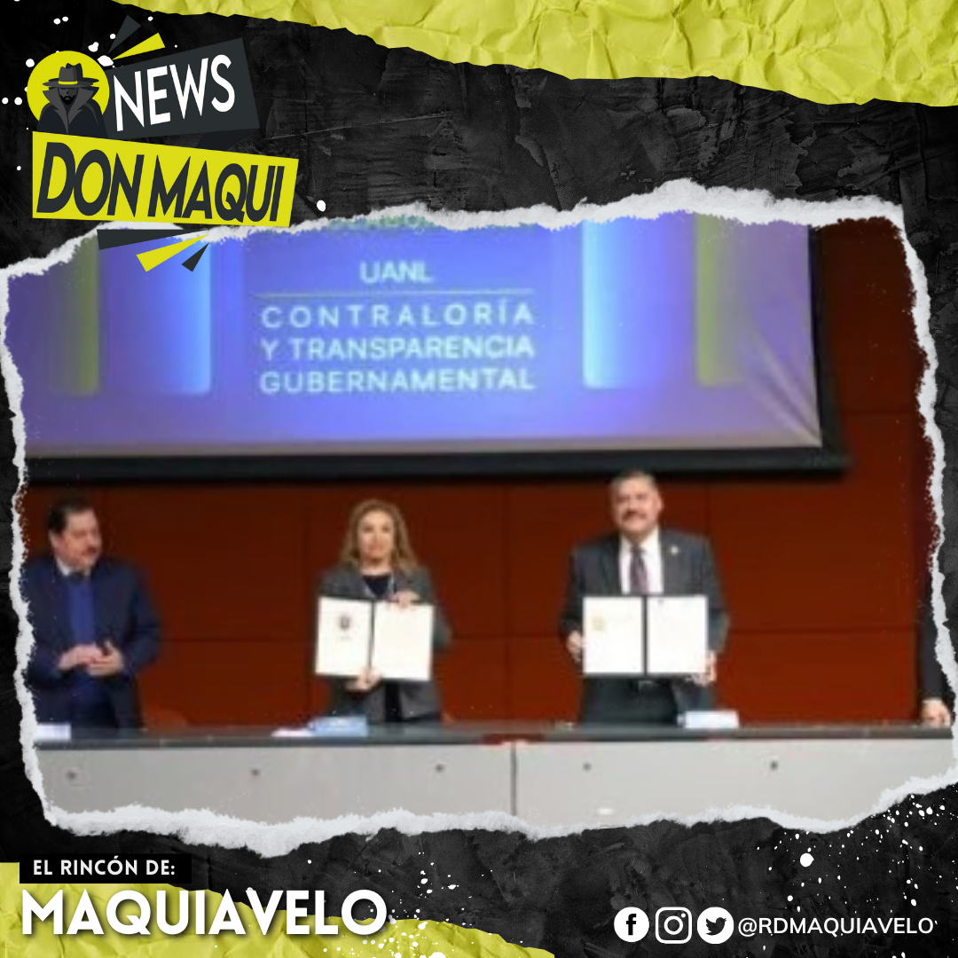 LA UANL FIRMA CONVENIO CON CONTRALORIA Y TRANSPARENCIA GUBERNAMENTAL - El Rincón de Maquiavelo
