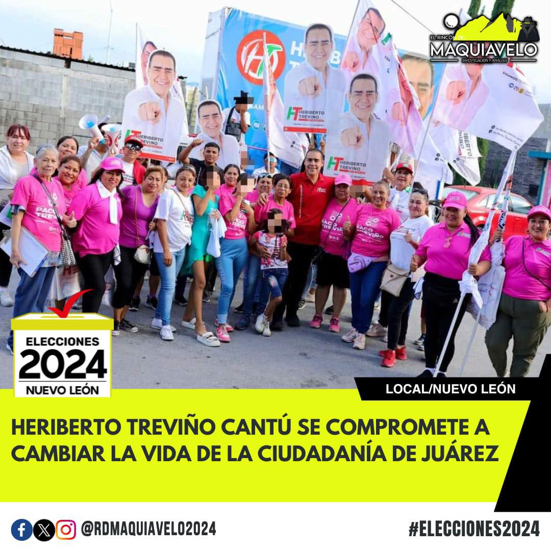 HERIBERTO TREVIÑO CANTÚ SE COMPROMETE A CAMBIAR LA VIDA DE LA ...